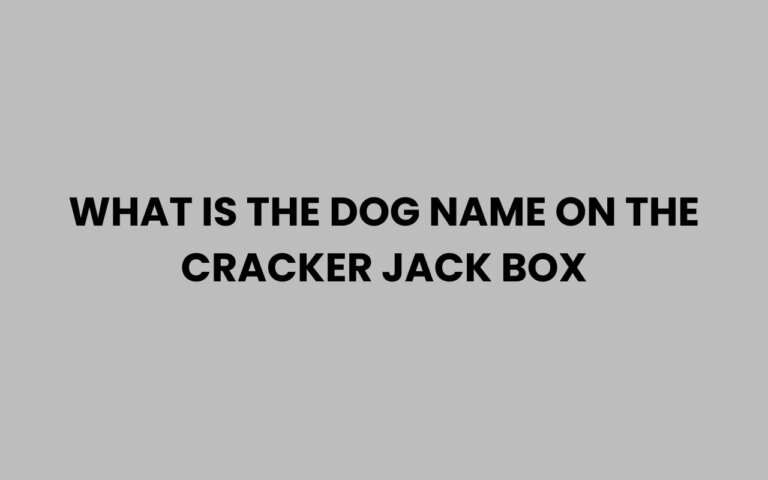 What Is the Dog Name on the Cracker Jack Box Explained