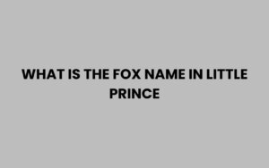 What Is the Fox Name in Little Prince? Character Guide
