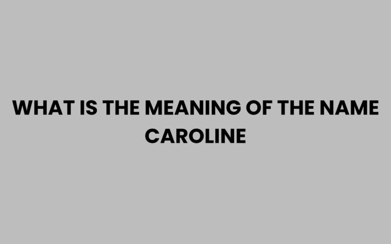 What Is the Meaning of the Name Caroline Explained