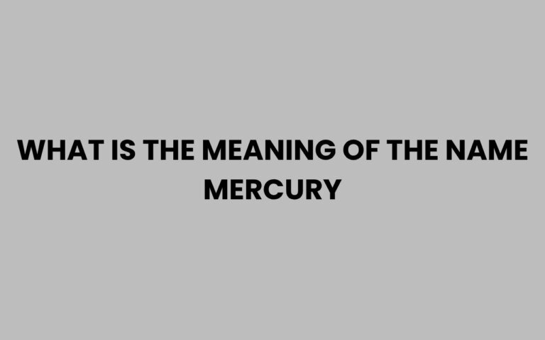 What Is the Meaning of the Name Mercury Explained
