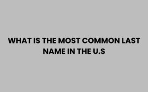What Is the Most Common Last Name in the U.S.? Find Out