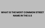 What Is the Most Common Street Name in the U.S. Revealed