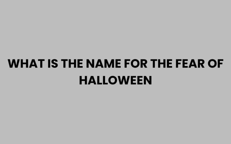 What Is the Name for the Fear of Halloween? Explained