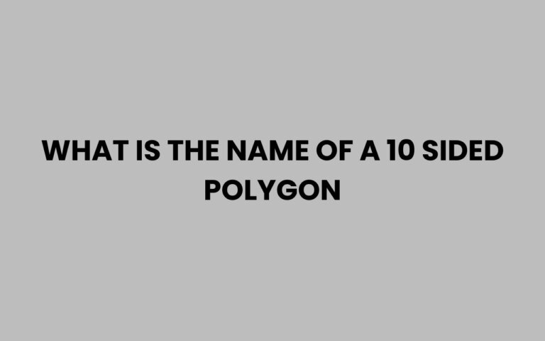What Is the Name of a 10 Sided Polygon? Explained Simply