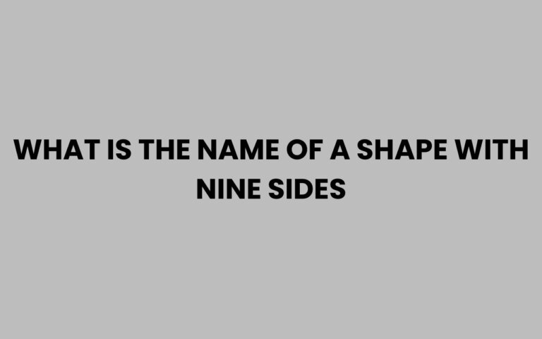What Is the Name of a Shape With Nine Sides Explained