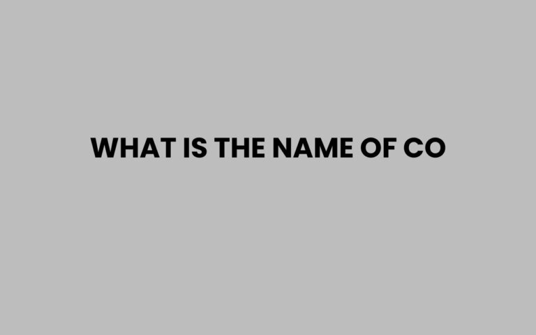 What is the Name of CO? Meaning, Uses, and Facts