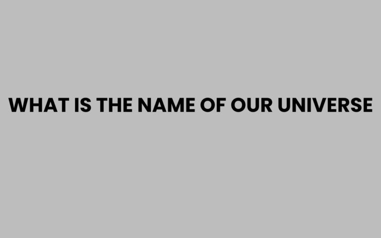 What Is the Name of Our Universe? Explained Simply