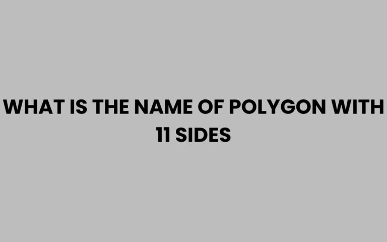 What is the Name of Polygon with 11 Sides Explained