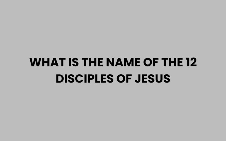 What Is the Name of the 12 Disciples of Jesus Explained