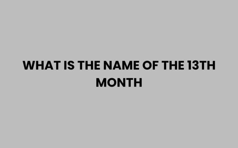 What Is the Name of the 13th Month and Its Meaning