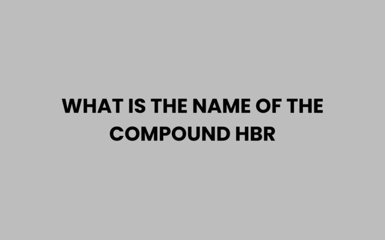 What Is the Name of the Compound HBr Explained Clearly