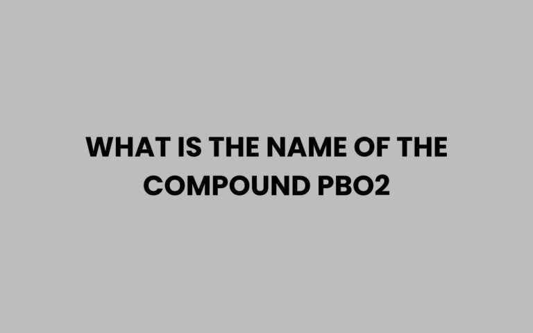 What Is the Name of the Compound PbO2 Explained Clearly