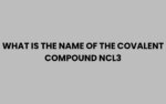 What is the Name of the Covalent Compound NCl3?