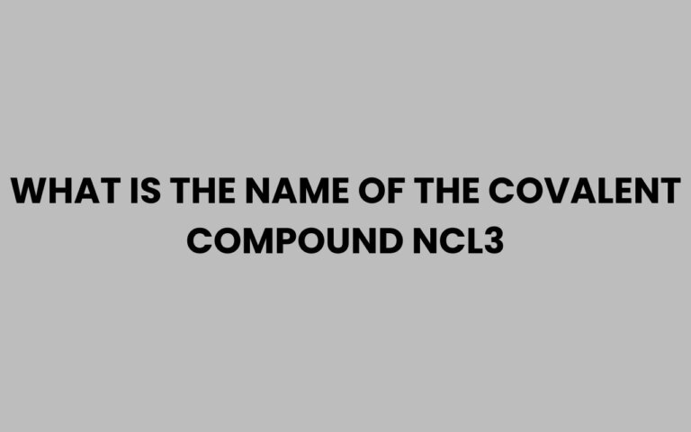 What is the Name of the Covalent Compound NCl3?