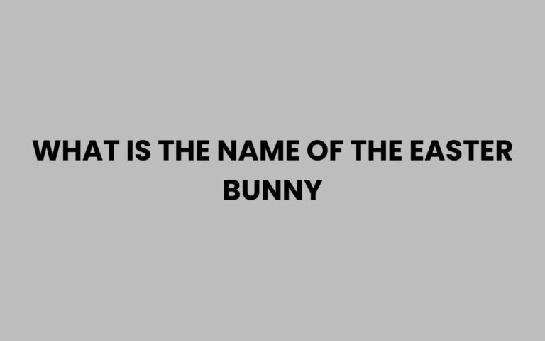 What Is the Name of the Easter Bunny? Fun Facts Revealed