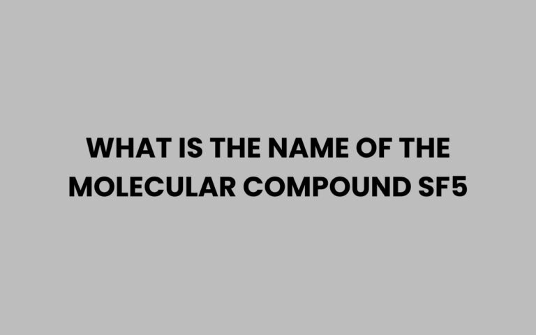 What Is the Name of the Molecular Compound SF5?