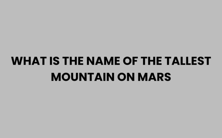 What Is the Name of the Tallest Mountain on Mars Explained