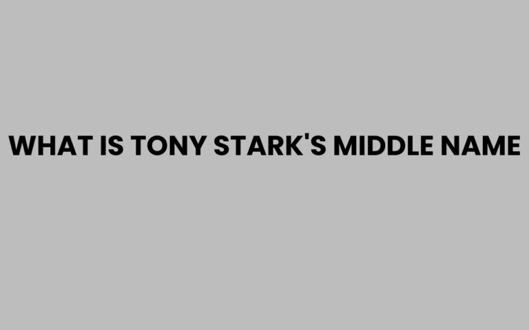 What Is Tony Stark's Middle Name? Discover the Truth