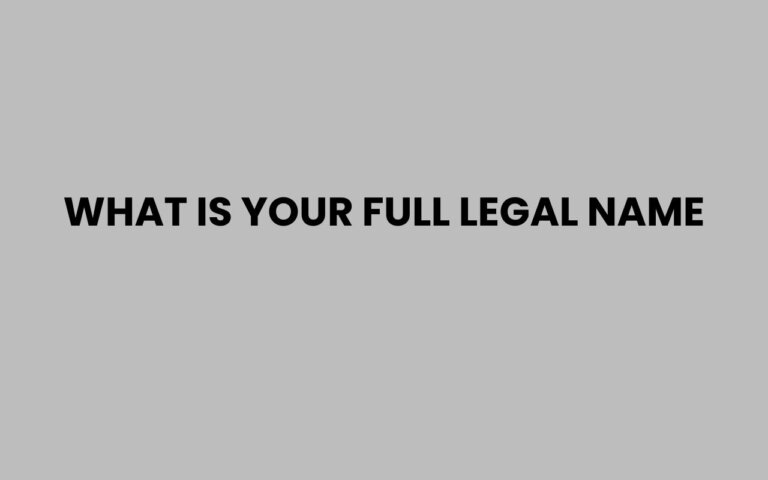 What Is Your Full Legal Name and Why Does It Matter?