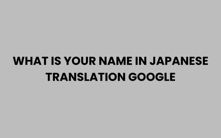 What Is Your Name in Japanese Translation Google Guide
