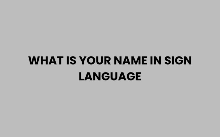 What Is Your Name in Sign Language? Learn How to Sign It