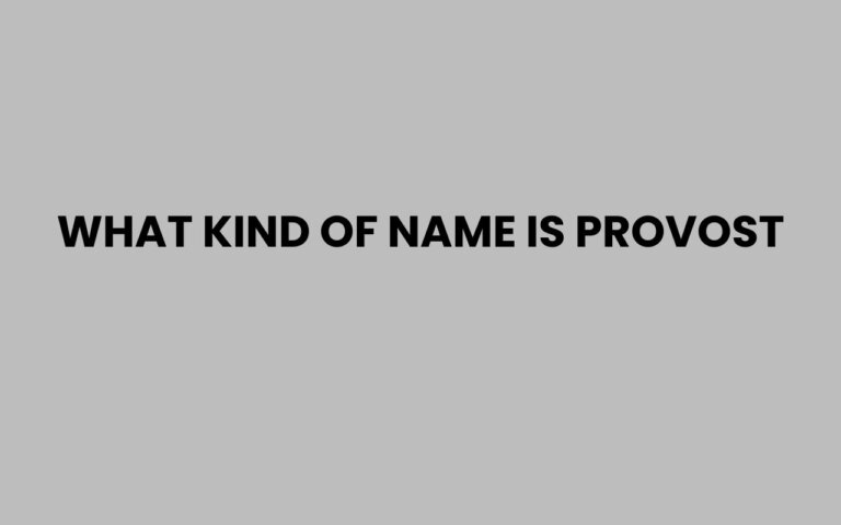 What Kind of Name Is Provost? Origins and Meaning Explained