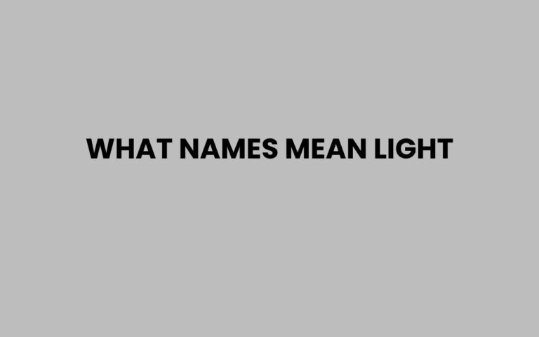 What Names Mean Light and Their Beautiful Origins