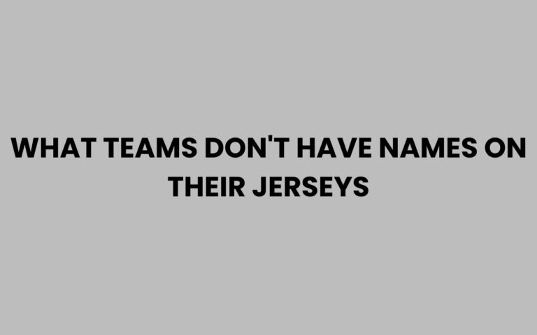 What Teams Don't Have Names on Their Jerseys? Find Out Here