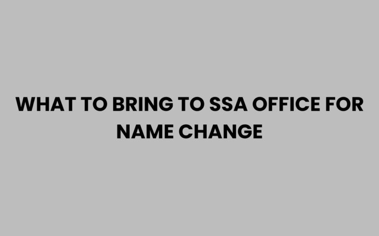What to Bring to SSA Office for Name Change: Checklist