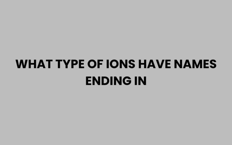 What Type of Ions Have Names Ending in -ide or -ate?