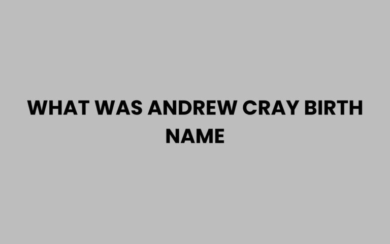 What Was Andrew Cray Birth Name? Discover the Truth
