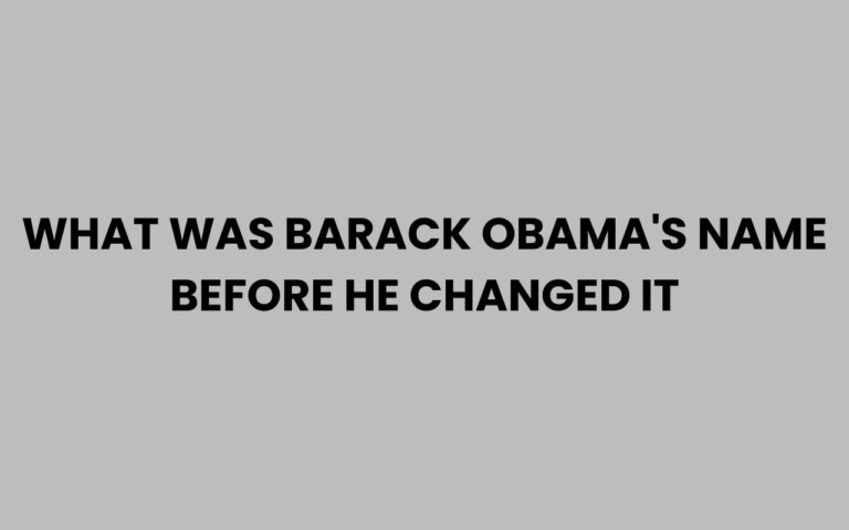 What Was Barack Obama’s Name Before He Changed It Explained