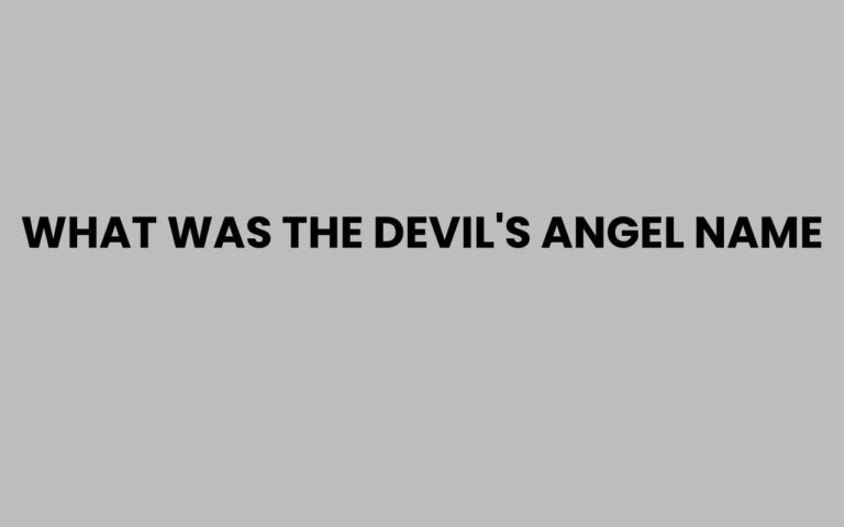What Was the Devil's Angel Name? Origins and Meaning
