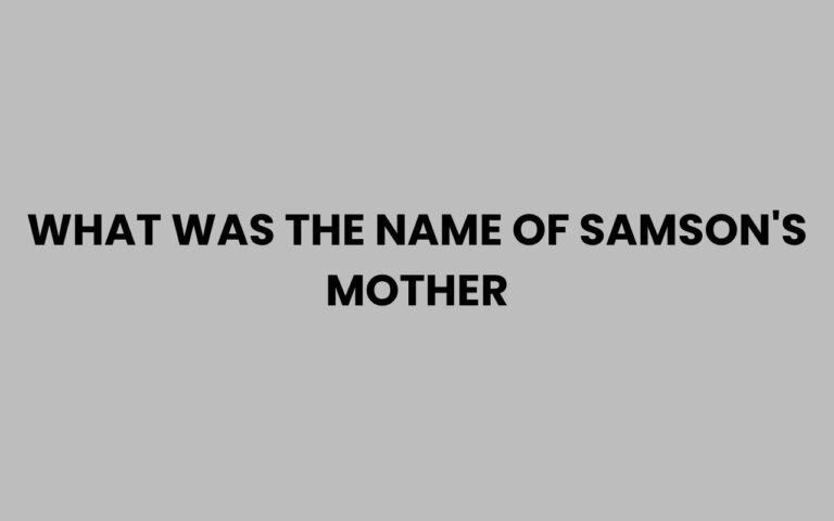 What Was the Name of Samson's Mother in the Bible?