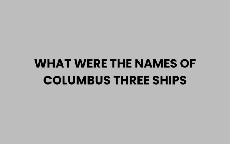 What Were the Names of Columbus Three Ships Explained