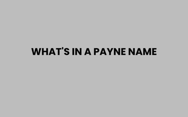 What's in a Payne Name: Meaning, Origin, and History Explained