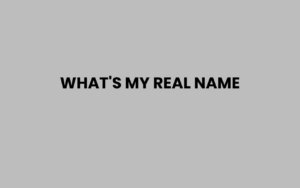 What's My Real Name: Discover Your True Identity Today