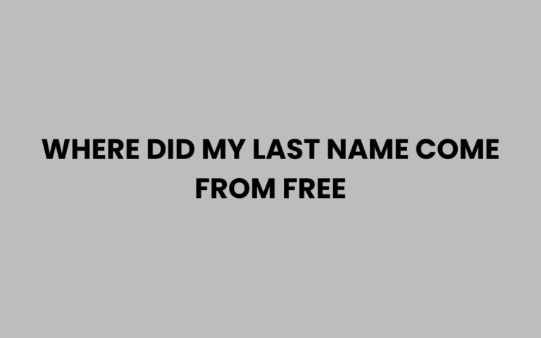 Where Did My Last Name Come From Free Ancestry Guide