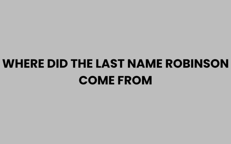 Where Did the Last Name Robinson Come From? Origins Explained