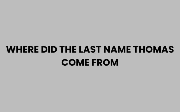 Where Did the Last Name Thomas Come From? Origins Explained