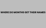 Where Do Months Get Their Names? Origins Explained Simply