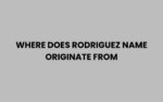 Where Does Rodriguez Name Originate From? History & Meaning