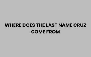 Where Does the Last Name Cruz Come From? Origins Explained