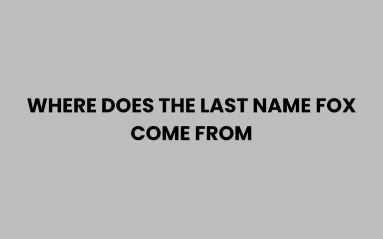 Where Does the Last Name Fox Come From? Origins Explained
