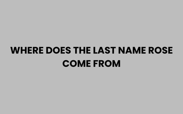 Where Does the Last Name Rose Come From? Origins Explained