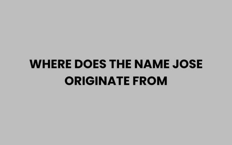 Where Does the Name Jose Originate From and Its Meaning
