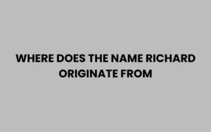 Where Does the Name Richard Originate From and Why?