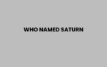 Who Named Saturn and What Inspired Its Planetary Name