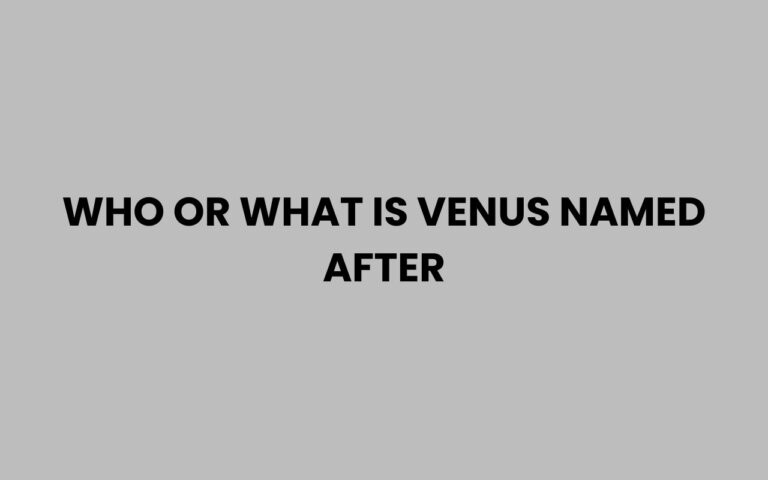 Who or What Is Venus Named After? Discover the Origin