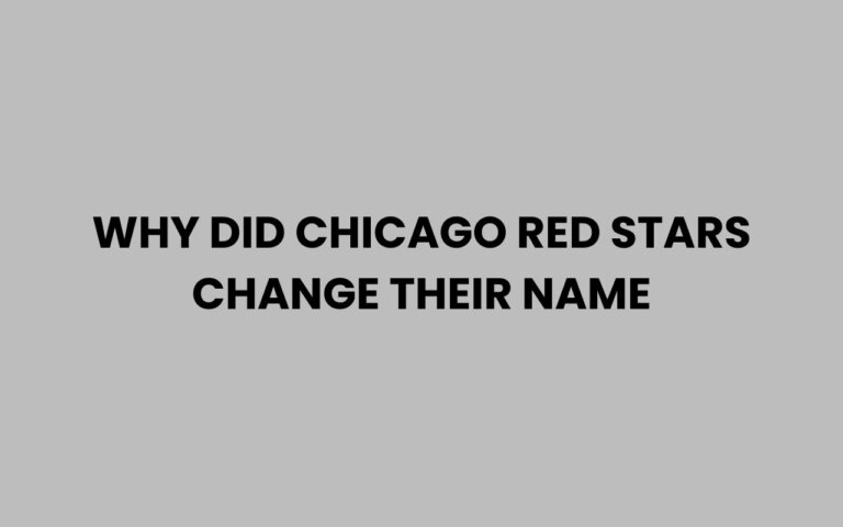 Why Did Chicago Red Stars Change Their Name? Explained